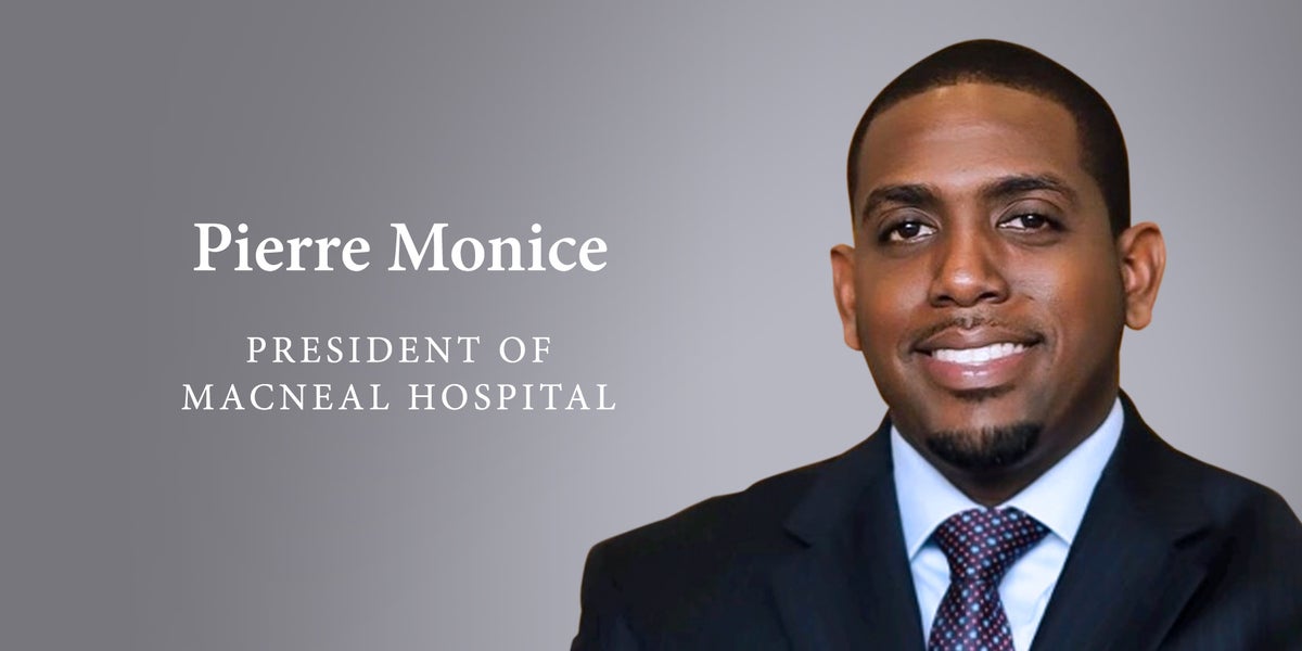 President of MacNeal Hospital: Pierre Monice | Loyola Medicine