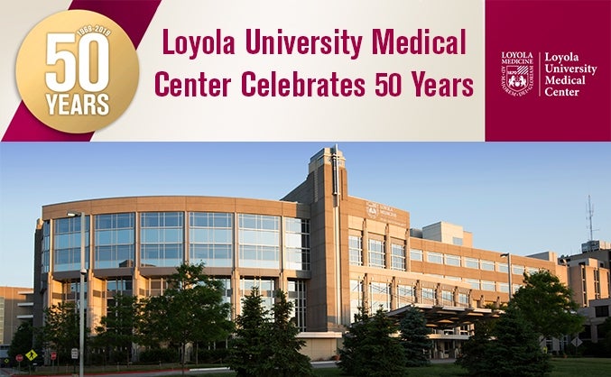 Loyola University Medical Center Celebrates 50 Years | Blog | Loyola ...
